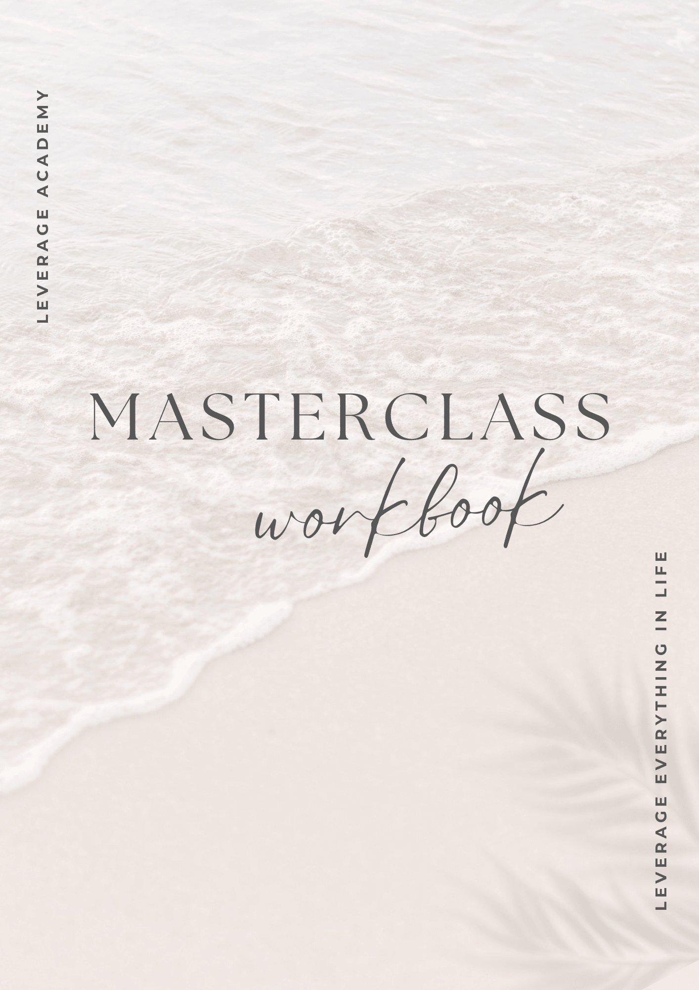 Masterclass Workbook – Leverage Everything In Life